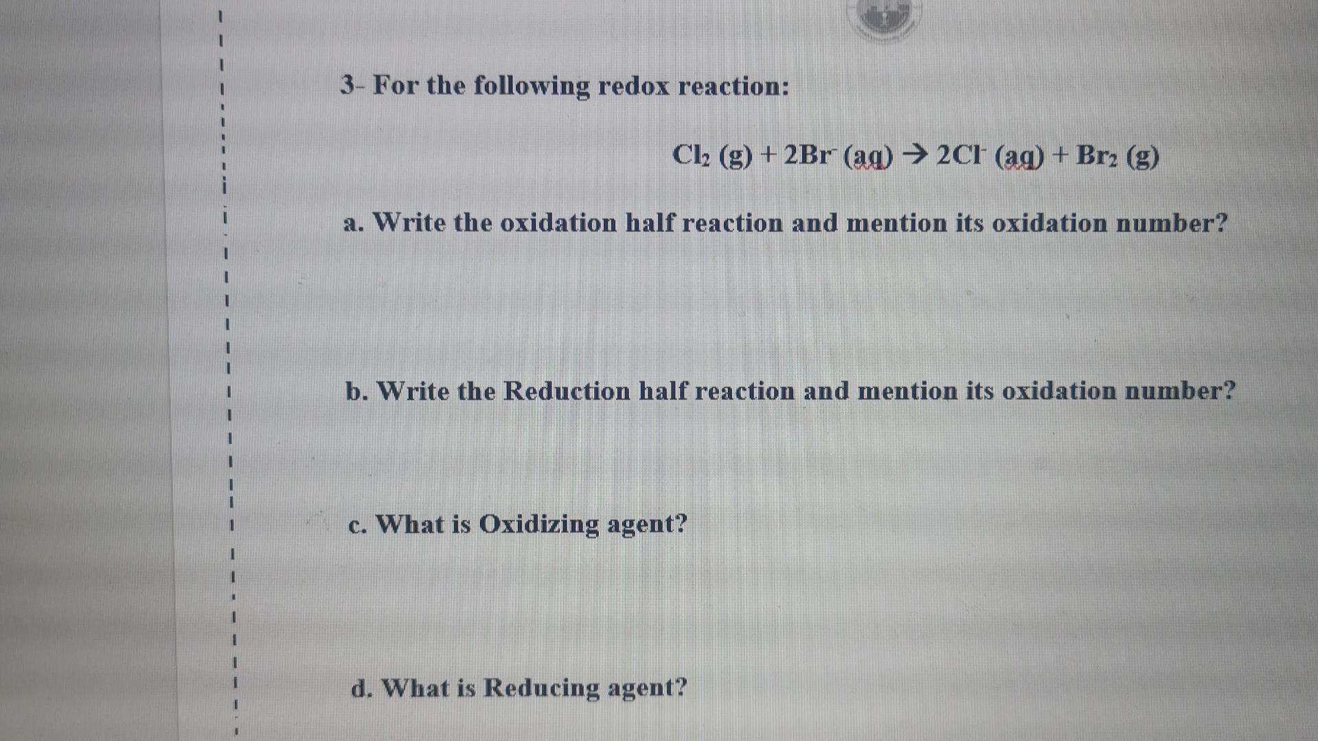 Solved 3- For the following redox reaction: Cl2 (g) + 2Br | Chegg.com