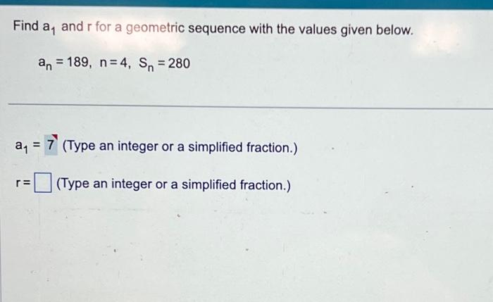 Solved Find a1 and r for a geometric sequence with the | Chegg.com