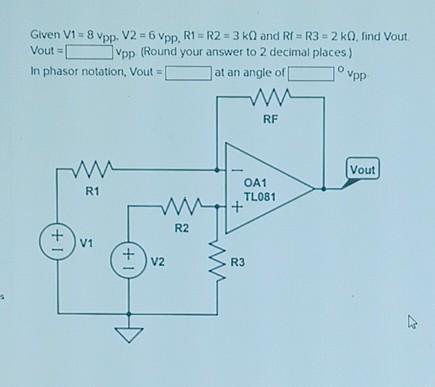 Solved Given V1 = 8 Vpp V2 - 6 Vpp, R1 = R2 = 3 K0 and R = | Chegg.com