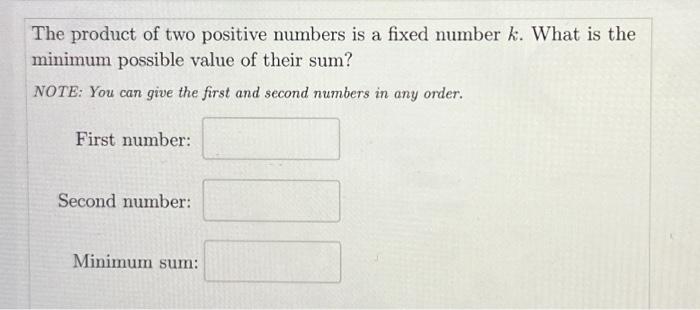 Solved The product of two positive numbers is a fixed number | Chegg.com