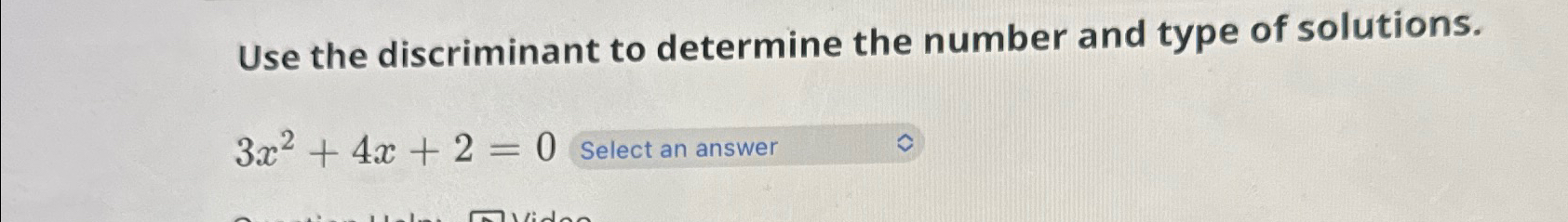 Solved Use the discriminant to determine the number and type | Chegg.com