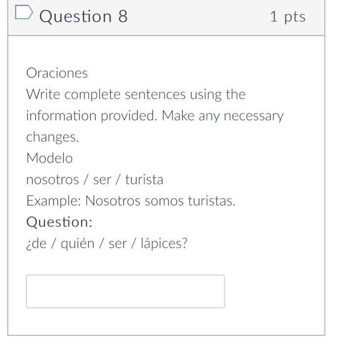 Question 7 Oraciones Write complete sentences using | Chegg.com