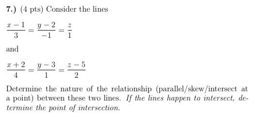 Solved 7.) (4 pts) Consider the lines 3x−1=−1y−2=1z and | Chegg.com