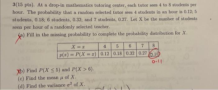 Solved 3 (15 pts). At a drop-in mathematics tutoring center, | Chegg.com