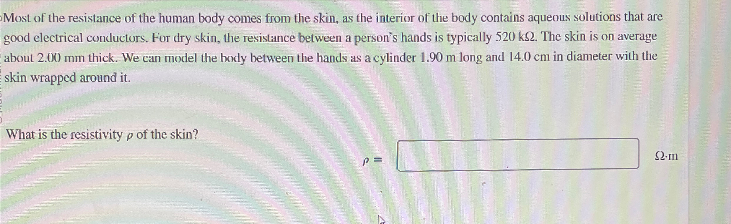 Solved Most of the resistance of the human body comes from | Chegg.com