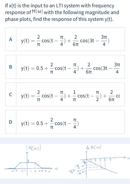 Solved If x(t) is the input to an LTI system with frequency | Chegg.com