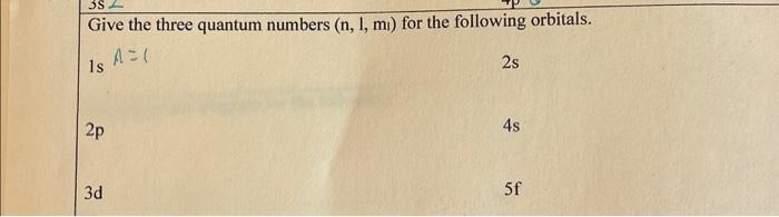 Solved Give the three quantum numbers (n, 1, mi) for the | Chegg.com