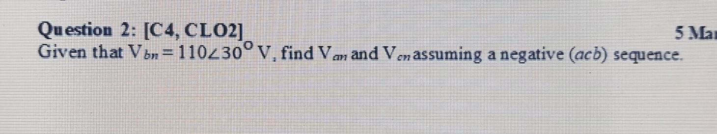 Solved Given that Vbn = 110∠30o V, find Van and Vcn assuming | Chegg.com