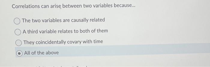 Solved Correlations can arise between two variables | Chegg.com