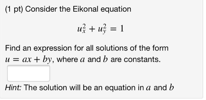 Solved (1 pt) Consider the Eikonal equation uz + u} = 1 Find | Chegg.com