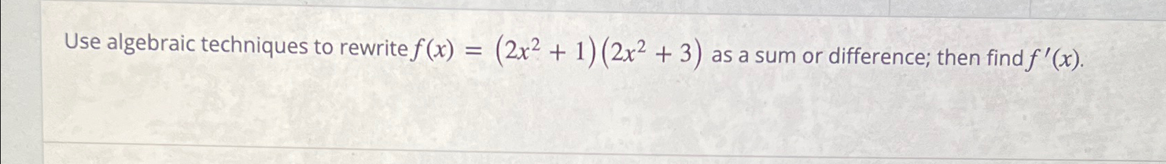 Solved Use algebraic techniques to rewrite | Chegg.com
