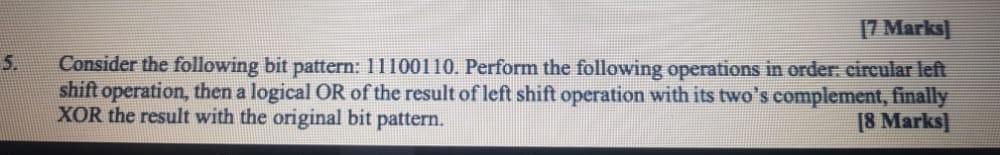 Solved Consider the following bit pattern: 11100110. Perform | Chegg.com
