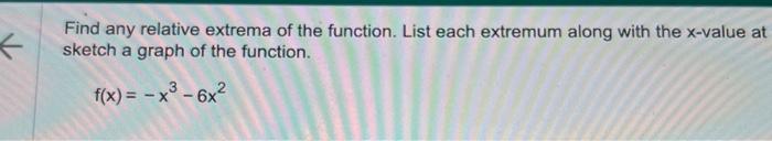 Solved Find any relative extrema of the function. List each | Chegg.com
