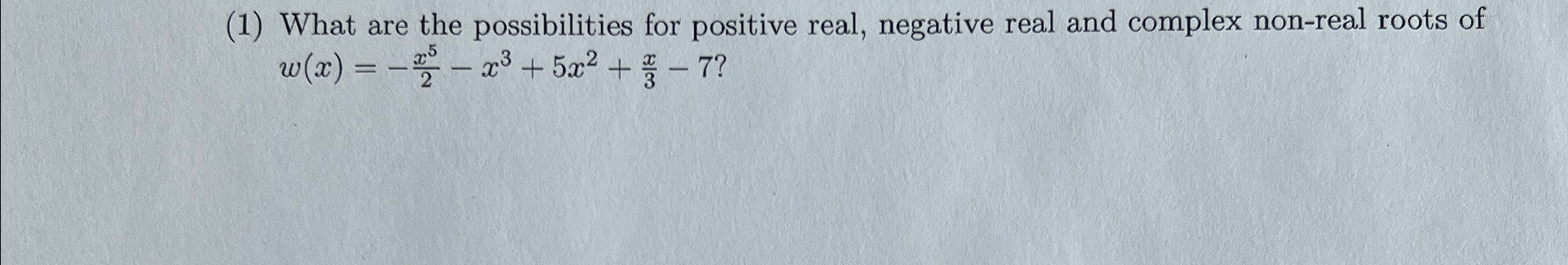 Solved (1) ﻿What are the possibilities for positive real, | Chegg.com