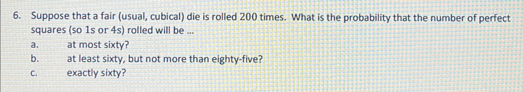 Solved Suppose that a fair (usual, ﻿cubical) ﻿die is rolled | Chegg.com