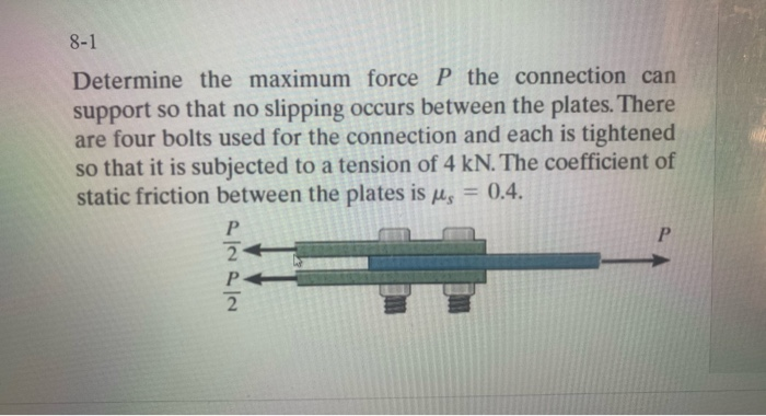 Solved Determine The Maximum Force P The Connection Can