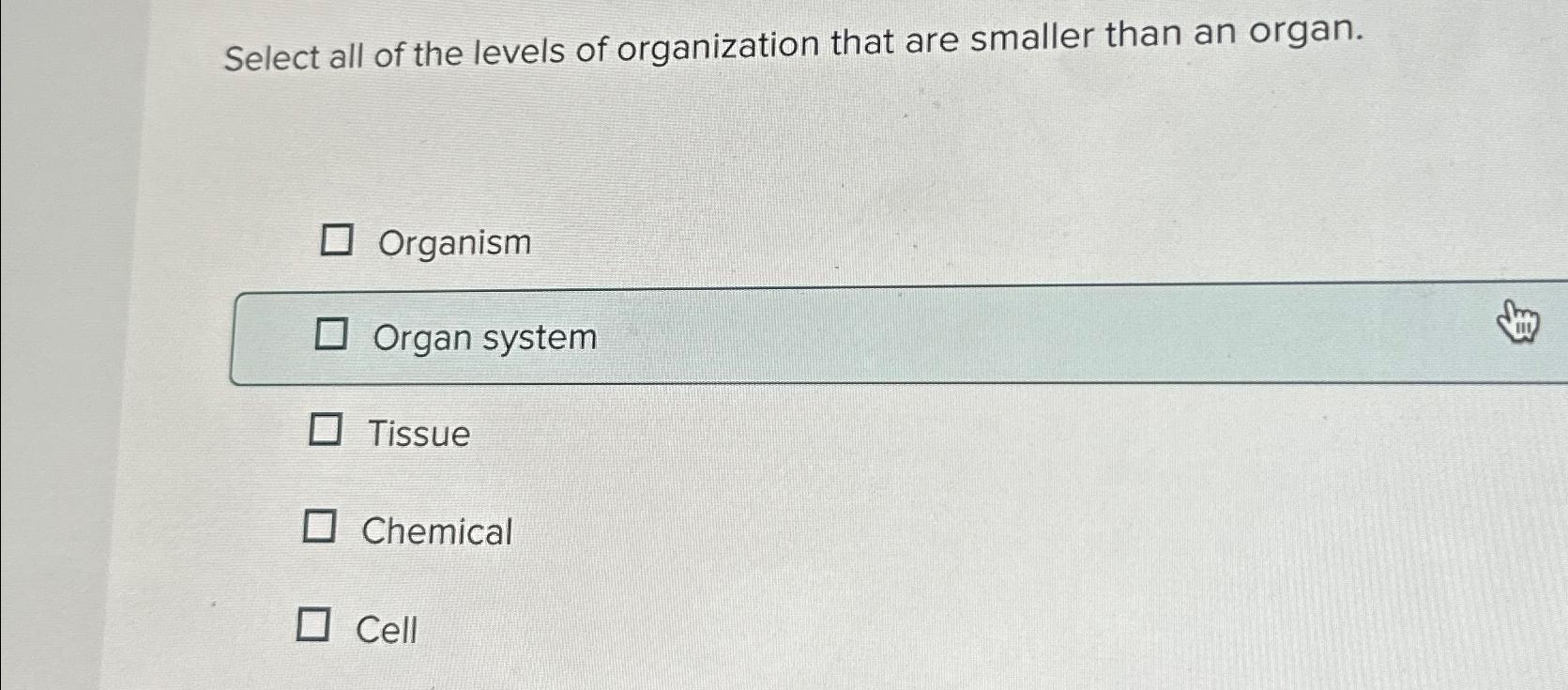 Solved Select all of the levels of organization that are | Chegg.com