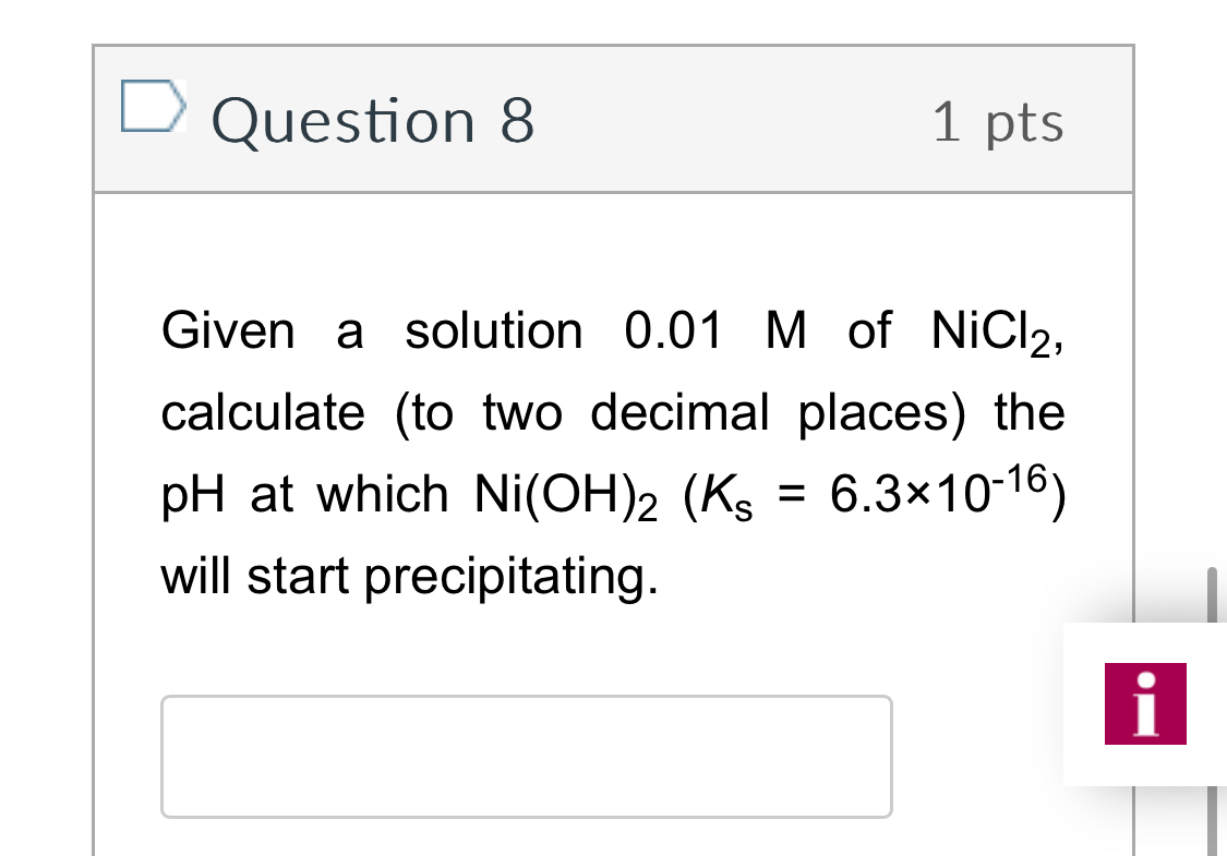 Solved Question 81ptsGiven a solution 0.01M ﻿of NiCl2, | Chegg.com