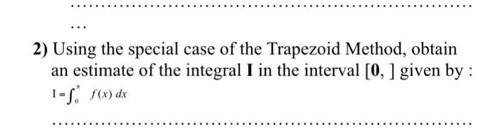 Solved 2) Using the special case of the Trapezoid Method, | Chegg.com