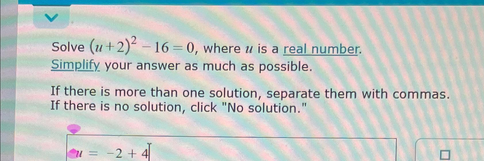 Solved Solve (u+2)2-16=0, ﻿where u ﻿is a real | Chegg.com
