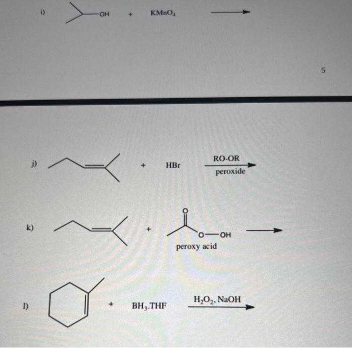 Solved j) +HBr peroxide RO-OR peroxy acid +BH3⋅THF 8. | Chegg.com