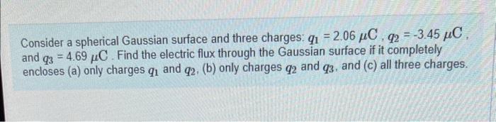 Solved Consider a spherical Gaussian surface and three | Chegg.com