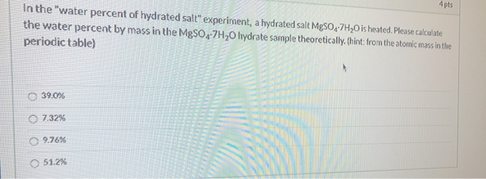 Solved 4 pts In the "water percent of hydrated salt" | Chegg.com