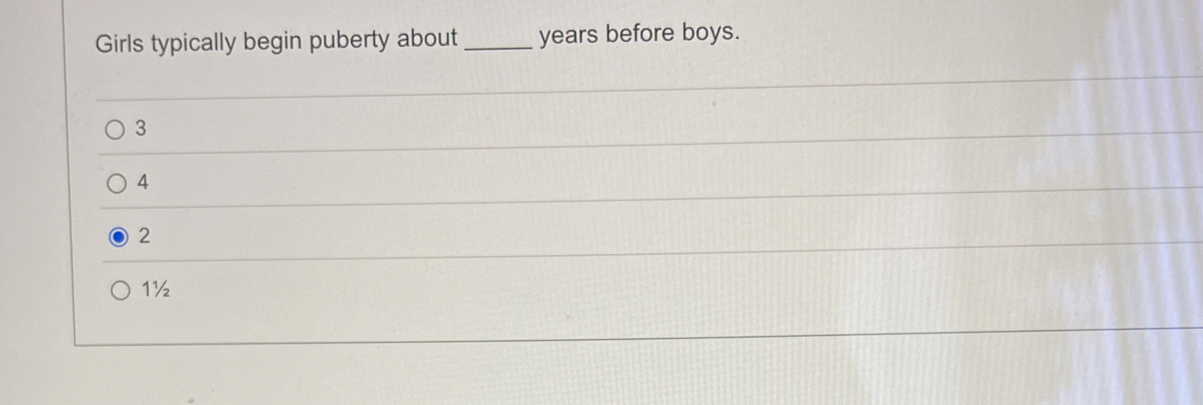 Solved Girls Typically Begin Puberty About Years Before Chegg