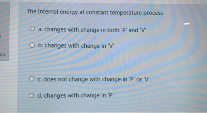 Solved The Internal energy at constant temperature process O | Chegg.com