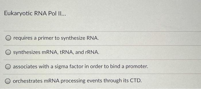 Solved Eukaryotic RNA Pol II... O requires a primer to | Chegg.com