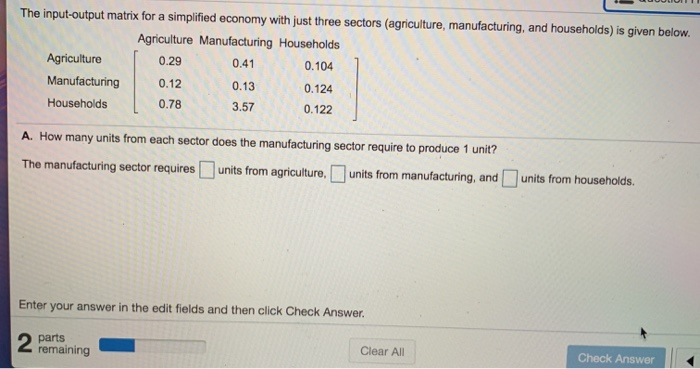 Solved The input-output matrix for a simplified economy with | Chegg.com