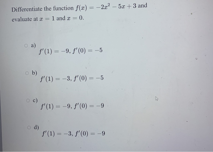 Solved Differentiate the function f(x) = –2x2 – 5x + 3 and | Chegg.com