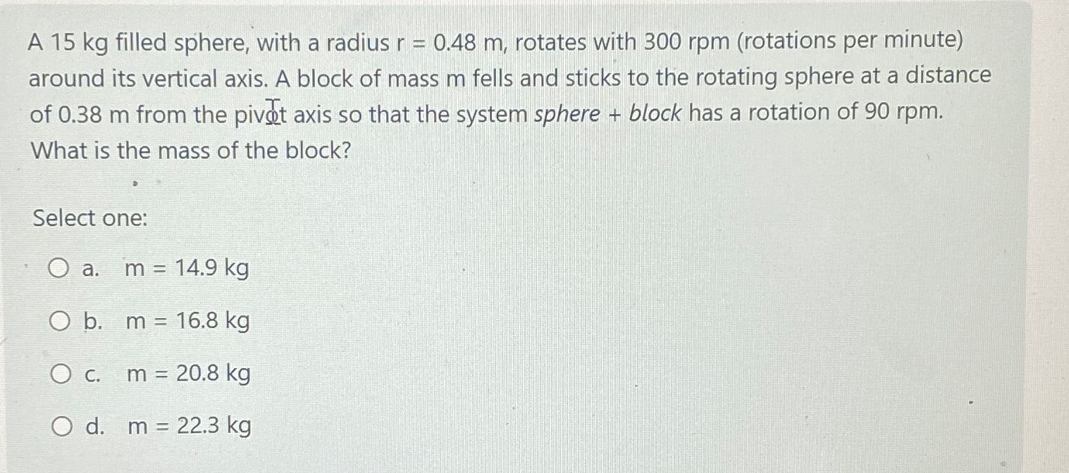 Solved A 15kg ﻿filled sphere, with a radius r=0.48m, | Chegg.com