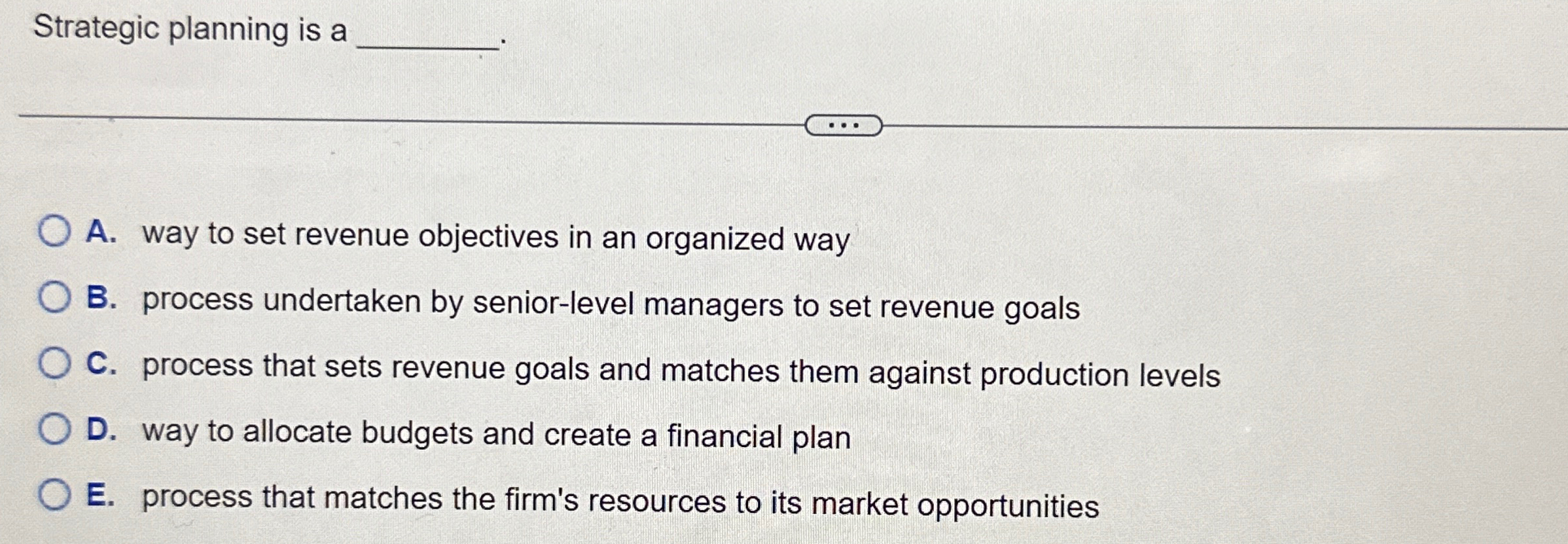 Solved Strategic planning is a A. ﻿way to set revenue | Chegg.com