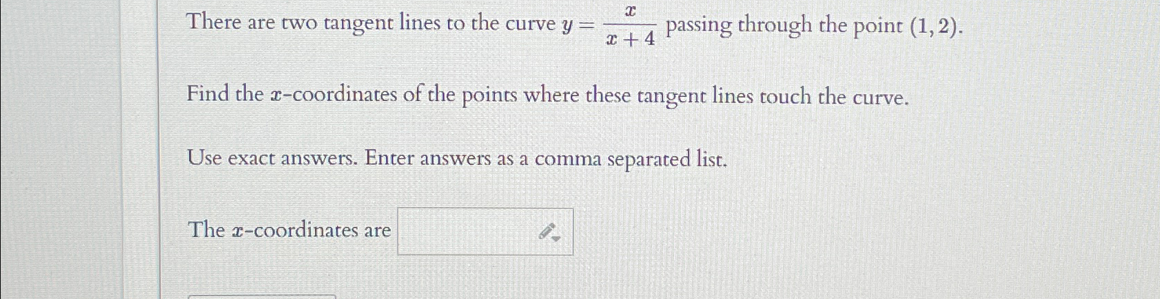 Solved There are two tangent lines to the curve y=xx+4 | Chegg.com