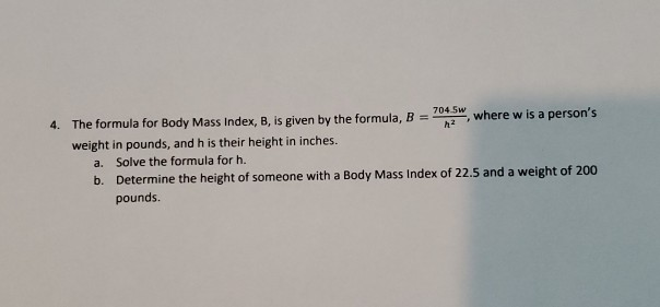 Solved 704.5w 12 4. The formula for Body Mass Index, B, is | Chegg.com