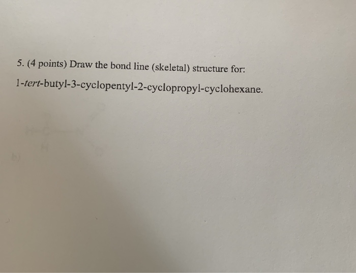 Solved 5. (4 points) Draw the bond line (skeletal) structure | Chegg.com