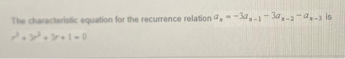 Solved The characteristic equation for the recurrence | Chegg.com
