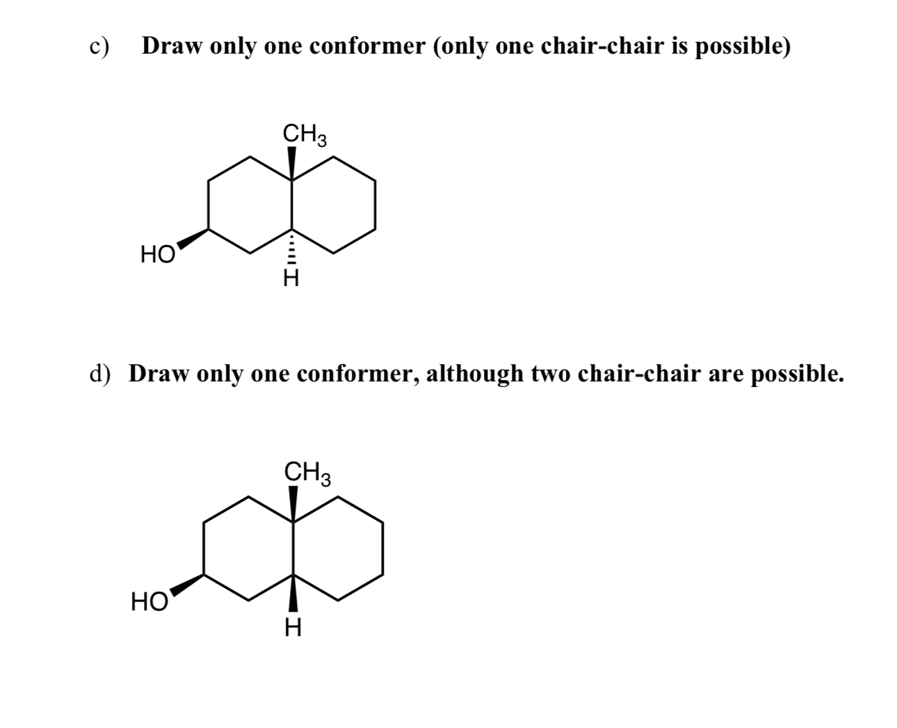 Solved Draw both chair conformers for the following | Chegg.com
