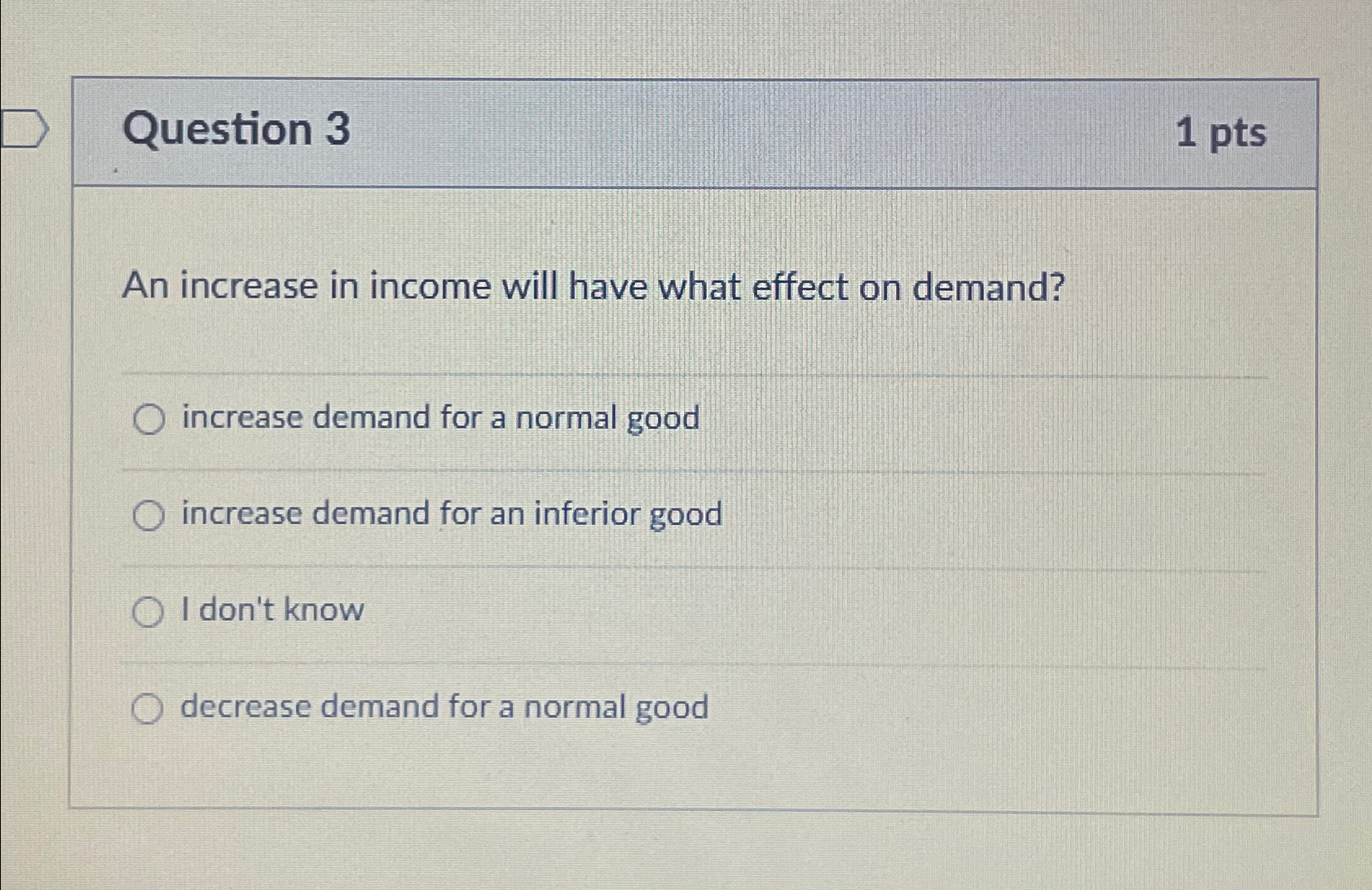 Solved Question 31ptsAn increase in income will have what | Chegg.com
