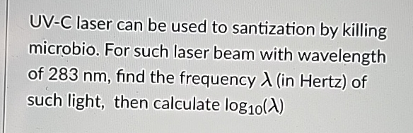 Solved UV-C laser can be used to santization by killing | Chegg.com
