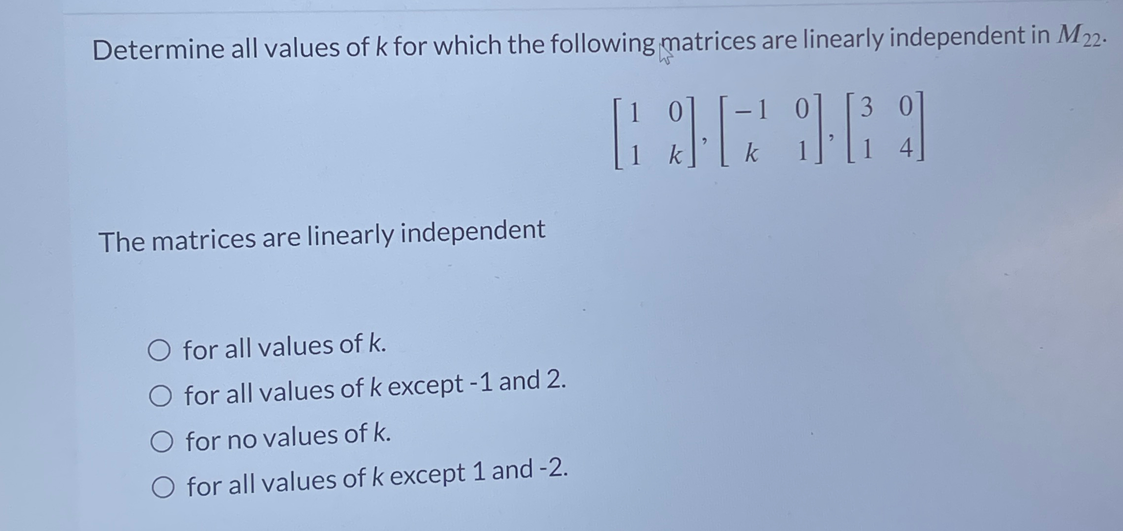 Solved Determine All Values Of K ﻿for Which The Following