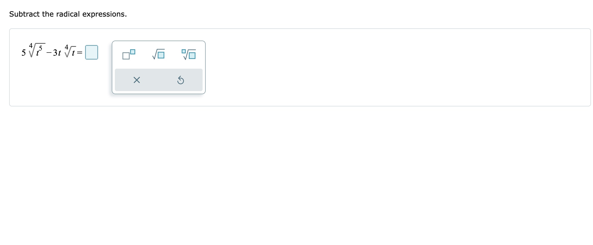 Solved Subtract the radical expressions.5t54-3tt4= | Chegg.com