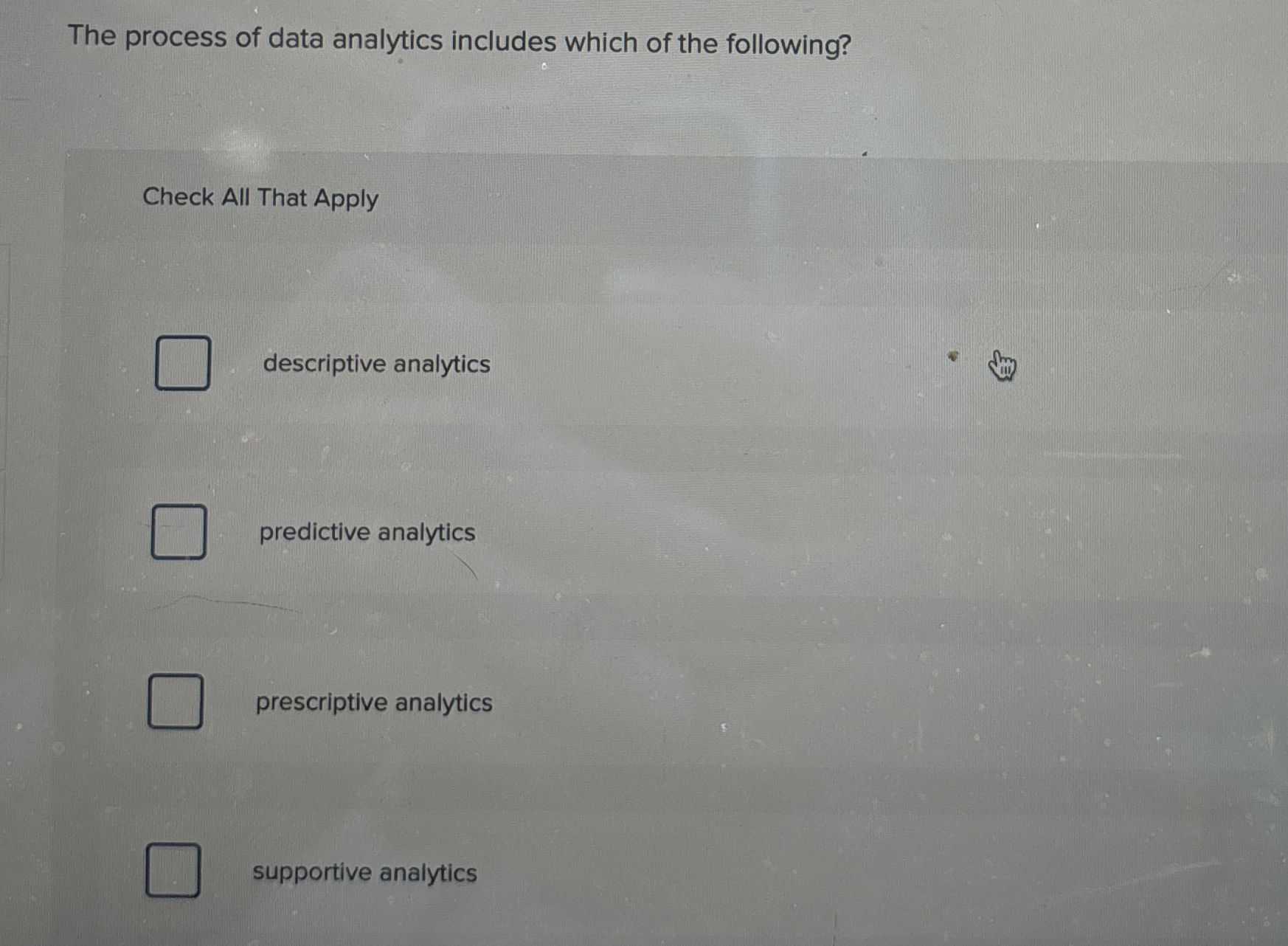 Solved The process of data analytics includes which of the | Chegg.com