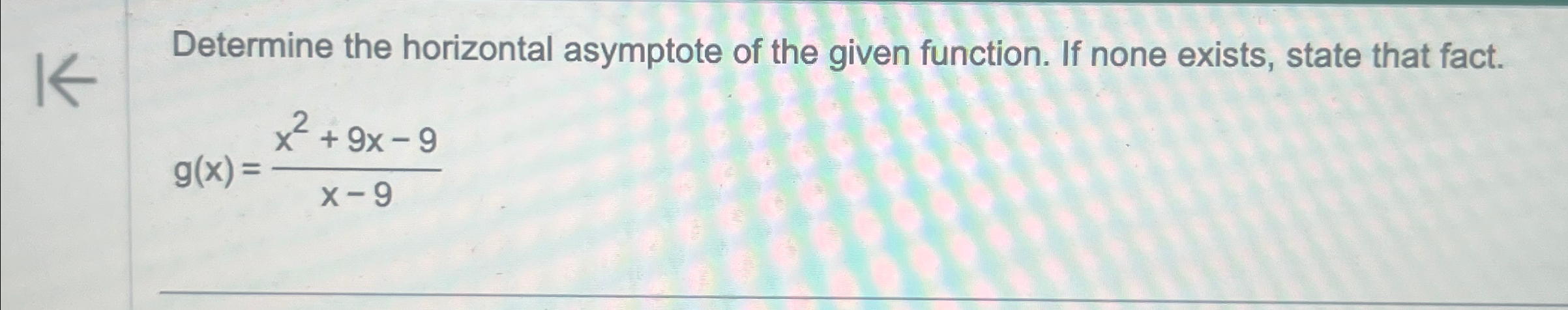 Solved Determine the horizontal asymptote of the given | Chegg.com