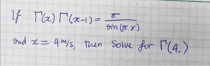 Solved find Gamma of x given x equals 4 m/s.gama function is | Chegg.com
