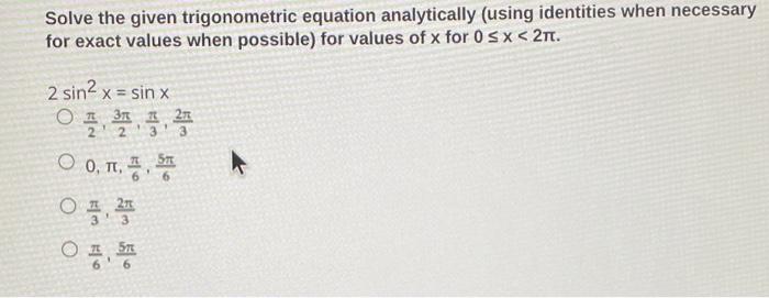 Solved Solve the given trigonometric equation analytically | Chegg.com