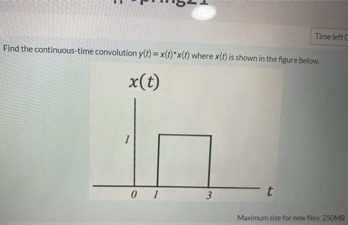 Solved Time left Find the continuous-time convolution y(t) = | Chegg.com