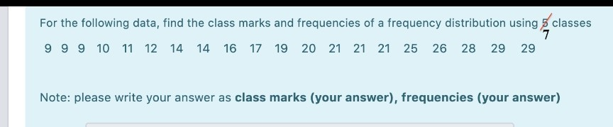 Solved For the following data, find the class marks and | Chegg.com