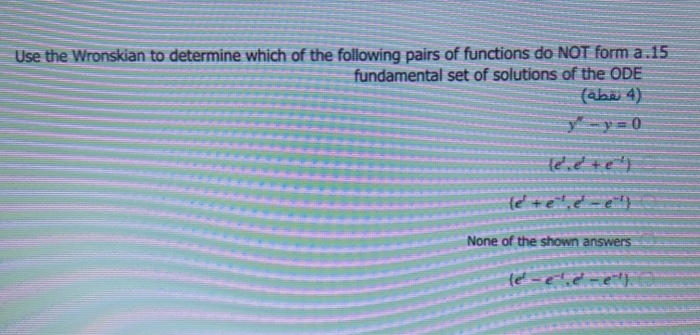 Solved Use the Wronskian to determine which of the following | Chegg.com